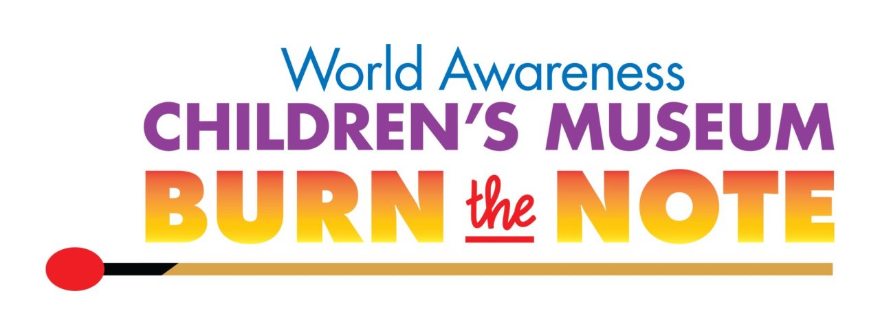 Burn the Note - World Awareness Children's Museum